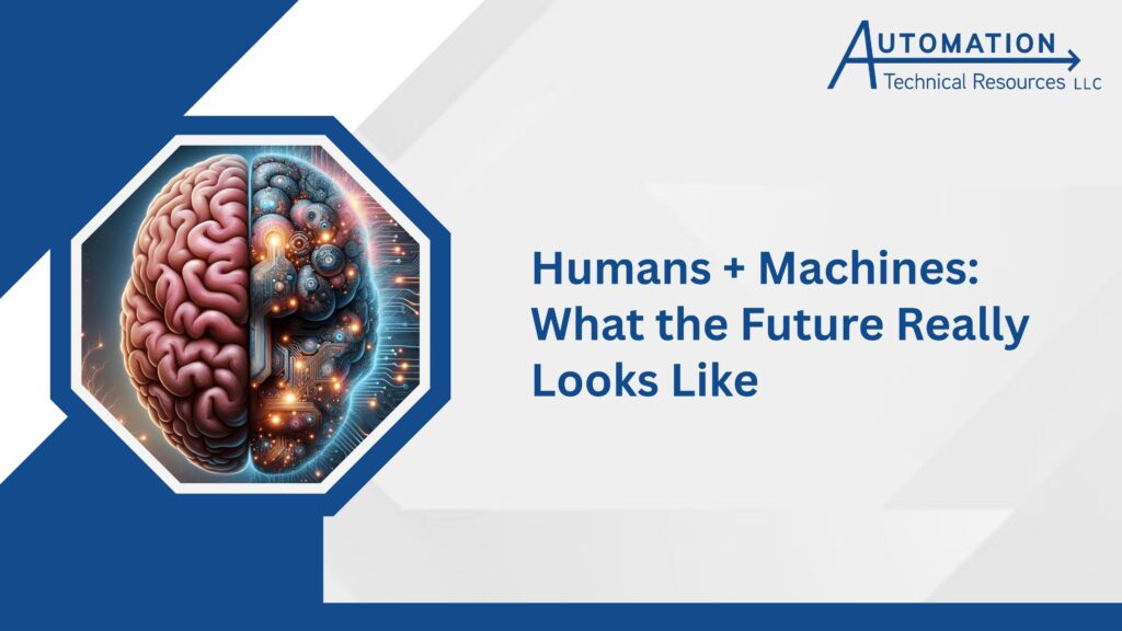 Humans + Machines: What the Future Really Looks Like - Automation ...